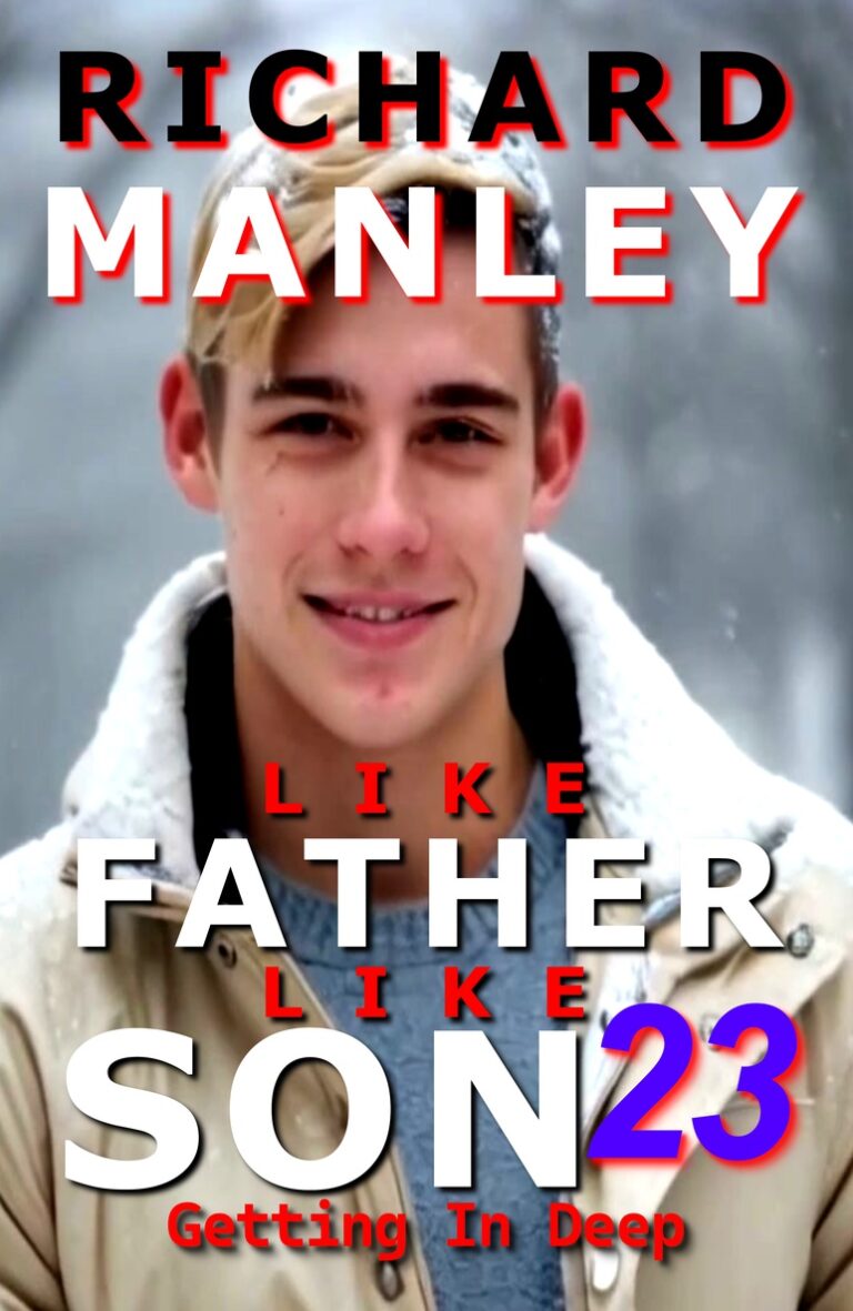 Like Father Like Son 4: Begging For It (Revised for 2025!) – Richard Manley