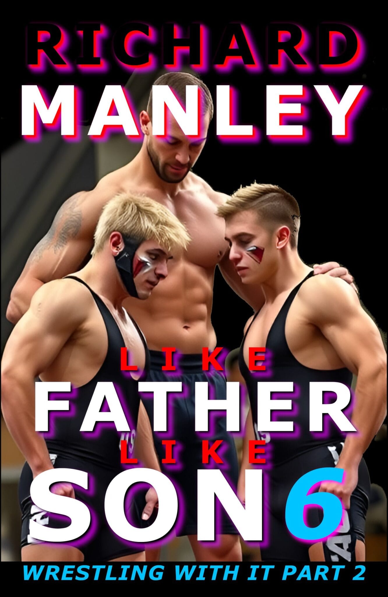 Like Father Like Son 4: Begging For It (Revised for 2025!) – Richard Manley